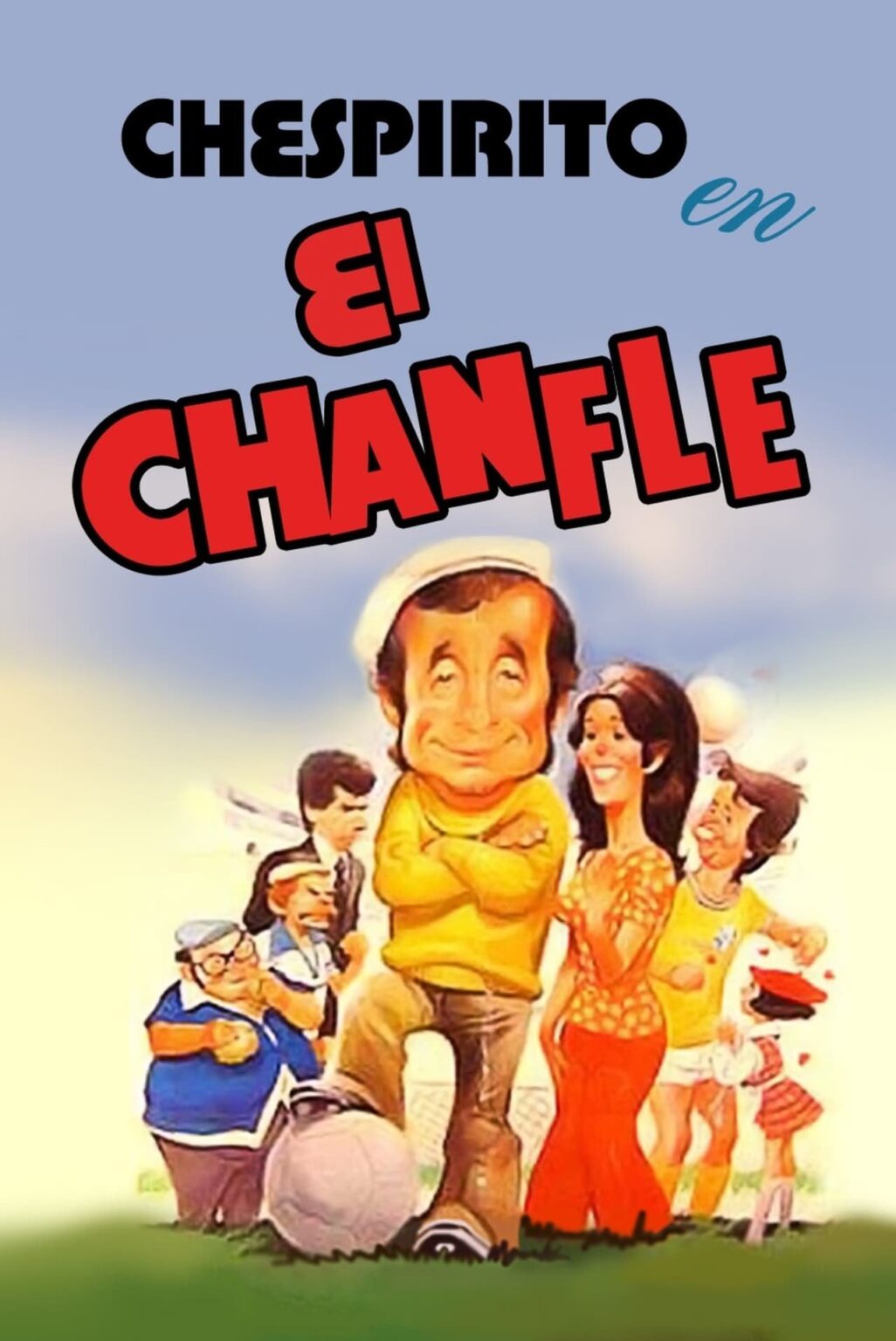 ¿De qué trata ‘El Chanfle’ de Chespirito? Te decimos dónde verla ...
